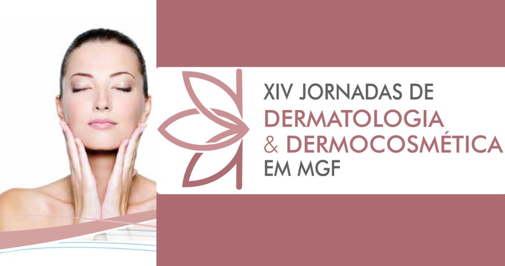 14ªs Jornadas de Dermatologia e Dermocosmética em Medicina Familiar